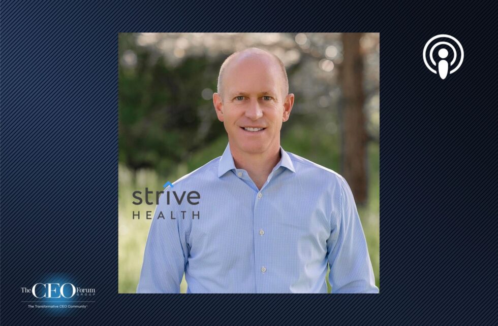 Chris Riopelle, Co-founder & CEO, Strive Health | The CEO Forum Group ...
